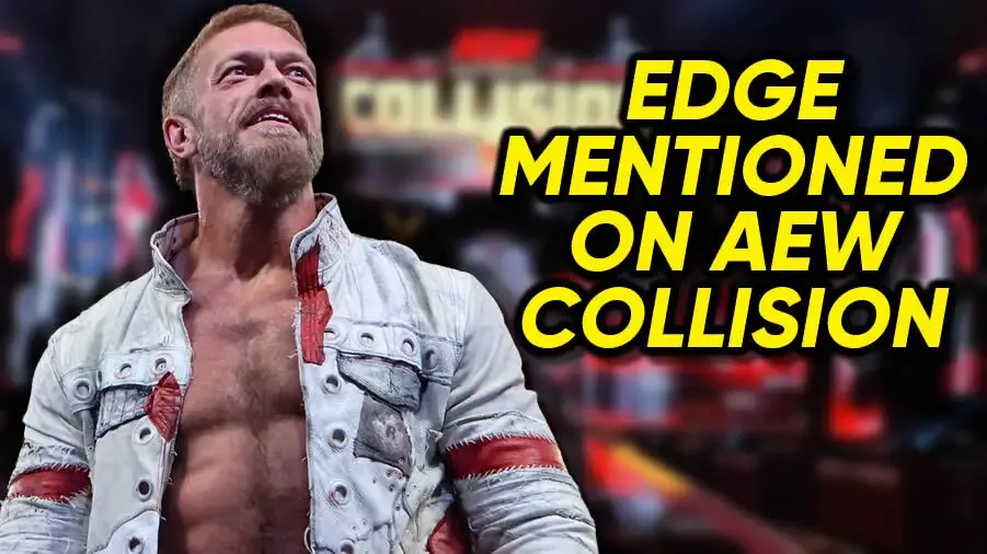 Edge Mentioned On AEW Collision Amid Speculation Of WWE Departure