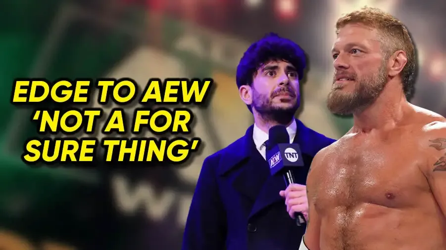Report: Edge Signing With AEW 'Not A For Sure Thing'
